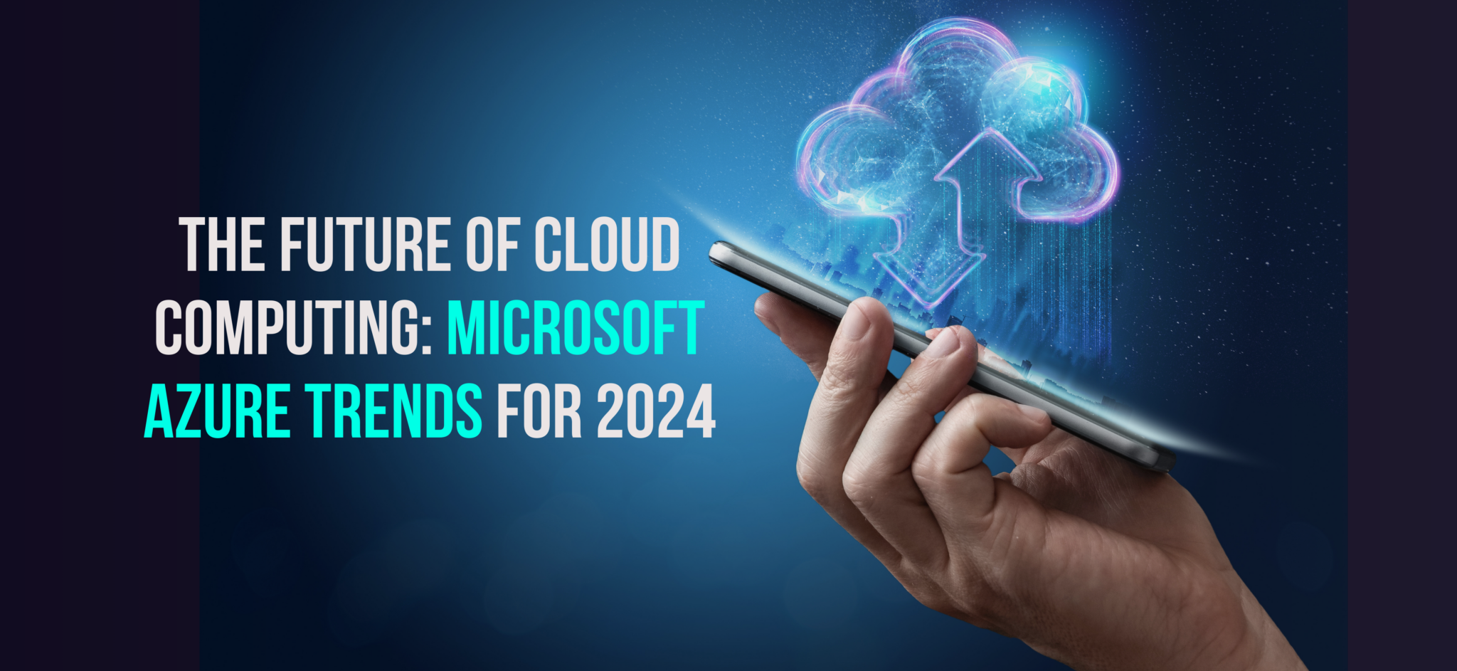 The Future of Cloud Computing: Microsoft Azure Trends for 2024